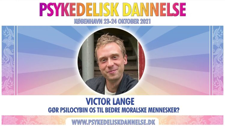 Victor Lange: Gør psilocybin os til bedre mennesker? - Center for ...